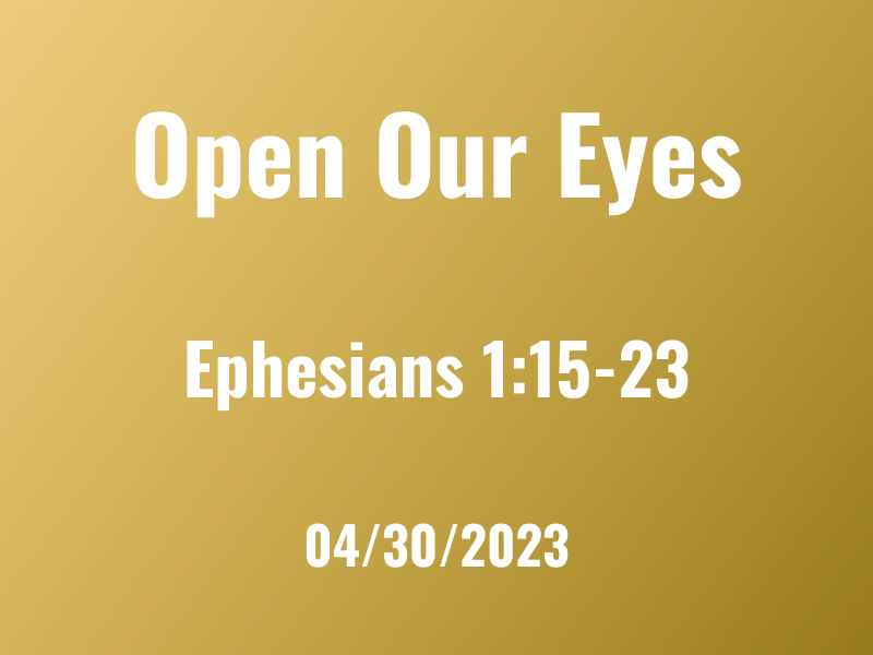 Open Our Eyes – Tree of Life Anglican Church – Garner, NC